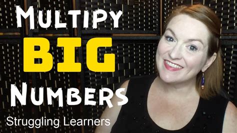 How To Multiply Big Numbers With Struggling Learners Dyslexia And