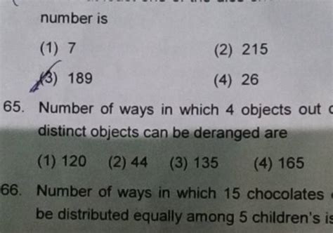 number of ways in which 4 objects out distinct objects can be deranged ar