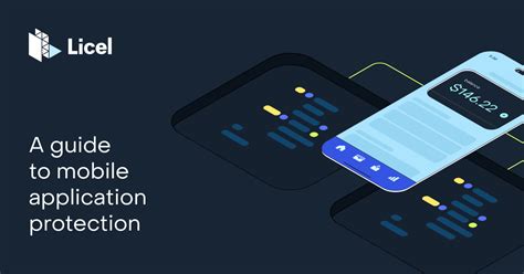 A Guide To Mobile Application Protection Licel