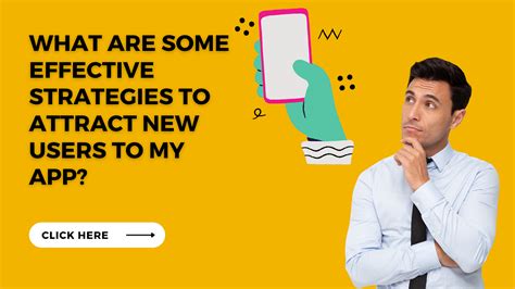 What Are Some Effective Strategies To Attract New Users To My App By