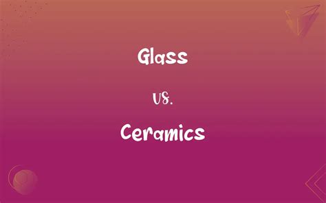 Glass Vs Ceramics Whats The Difference