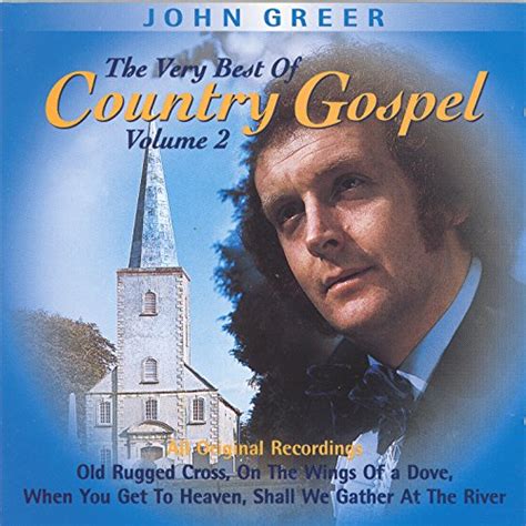 Play The Very Best Of Country Gospel Volume 2 By John Greer On Amazon