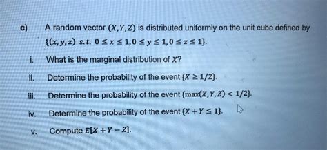 solved c a random vector x y z is distributed uniformly