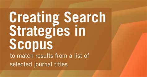 Creating Search Strategies In Scopus To Match Results From A List Of Selected Journal Titles E