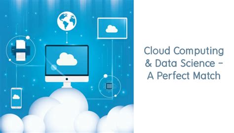 Cloud Computing And Data Science A Great Match