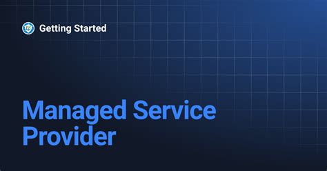Managed Service Provider Getting Started