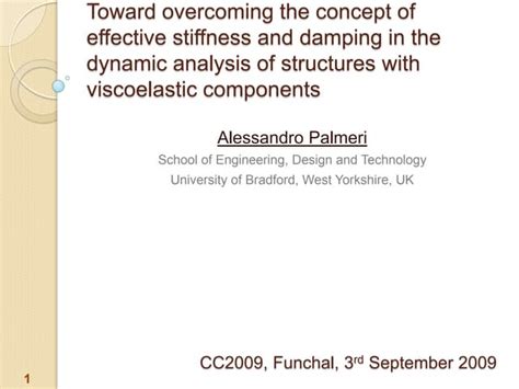 Toward Overcoming The Concept Of Effective Stiffness And Damping In The Dynamic Analysis Of