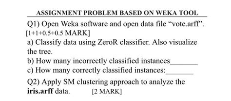 solved assignment problem based on weka tool q1 open weka