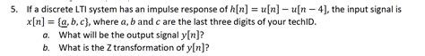 Solved 5 If A Discrete Lti System Has An Impulse Response