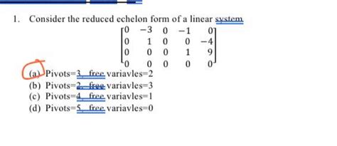 solved 1 consider the reduced echelon form of a linear system a
