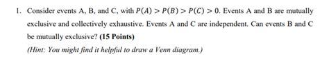 solved 1 consider events a b and c with p a p b