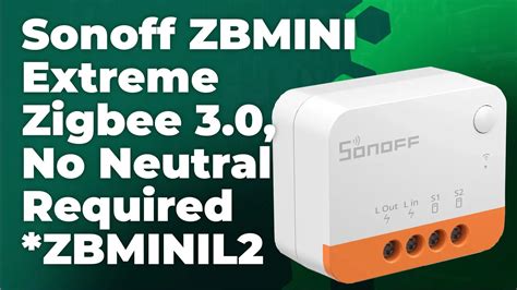 How Can It Be So Tiny Sonoff ZBMINI Extreme Zigbee Smart Switch ZBMINIL No Neutral Required