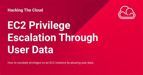 Ec2 Privilege Escalation Through User Data Hacking The Cloud