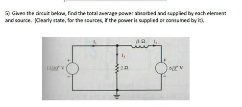 Solved Given The Circuit Below Find The Total Average Power Chegg
