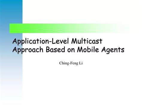 Ppt Application Level Multicast Approach Based On Mobile Agents Powerpoint Presentation Id