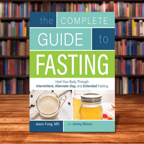 The Complete Guide To Fasting Heal Your Body Through Intermittent Alternate Day And Extended