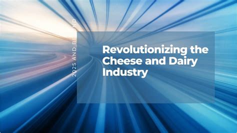 Transforming The Cheese And Dairy Industry In 2025 Automation Ai