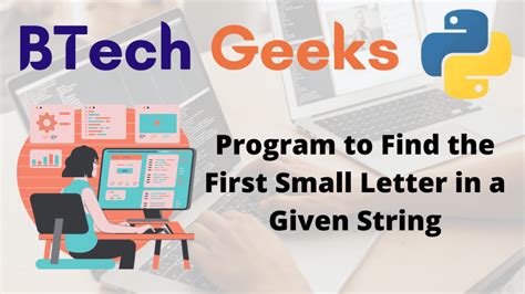 Python Program To Find The First Small Letter In A Given String Python Programs
