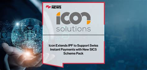 Icon Extends Ipf To Support Swiss Instant Payments With New Sic5 Scheme Pack