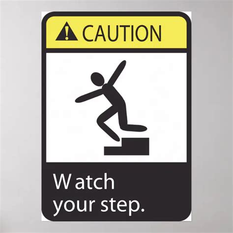 Caution Watch Your Step Poster Zazzle