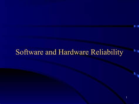 Software And Hardware Reliability Ppt