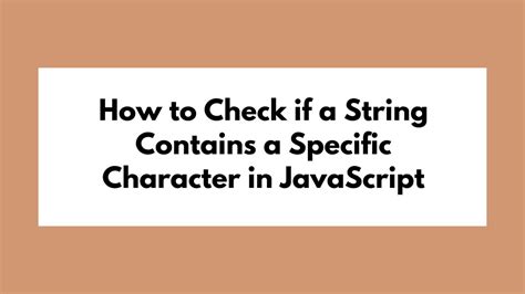 How To Check If A String Contains A Specific Character In Javascript