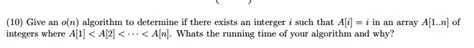 solved 10 give an o n algorithm to determine if there exists an
