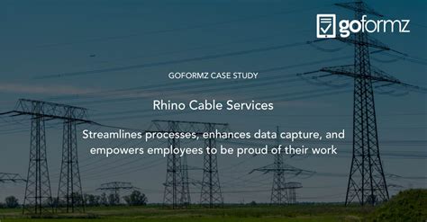 Case Study Rhino Cable Services And Mobile Telecommunication Forms Goformz