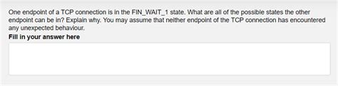 Solved One Endpoint Of A Tcp Connection Is In The Finwait1