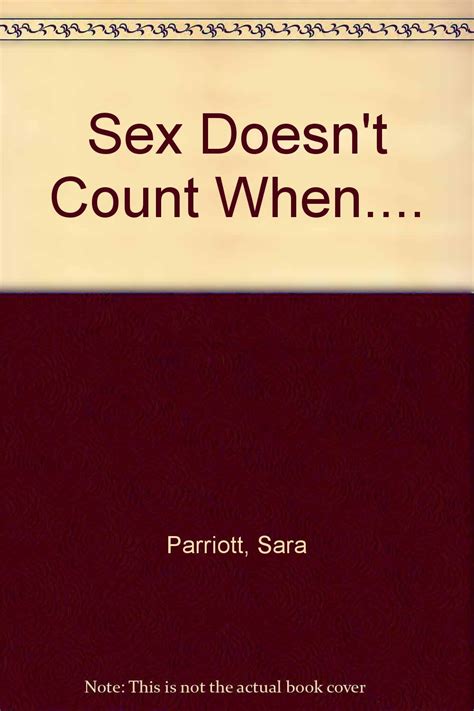 Sex Doesnt Count When Sara Parriott 9780722167151 Books