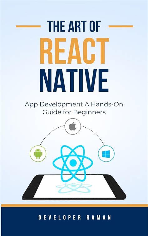 React Native App Development A Hands On Guide For Beginners EBook Developer Raman Amazon In