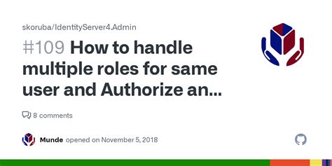 how to handle multiple roles for same user and authorize an api · issue