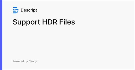 Support Hdr Files Feature Requests Descript