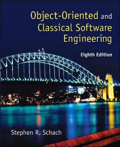 Object Oriented And Classical Software Engineering By Stephen R Schach