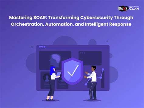 Soar The Ultimate Guide To Security Orchestration Automation And Response