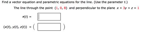 Solved Find A Vector Equation And Parametric Equations For