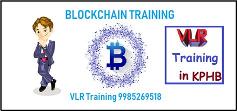 Blockchain Online Training In Hyderabad VLR Training Software Training Institute Kukatpally Jntu