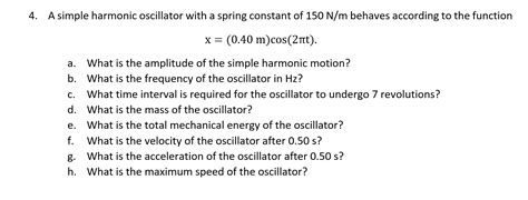 Solved A Simple Harmonic Oscillator With A Spring Chegg