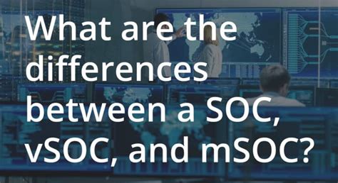 Soc Vsoc And Msoc What Are The Differences