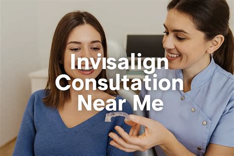 Invisalign Consultation Near Me
