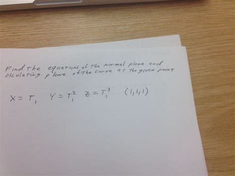 Solved Find The Equations Of The Normal Plane And Osculating Chegg