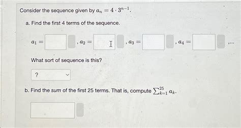 Solved Consider The Sequence Given By An43n 1a ﻿find The