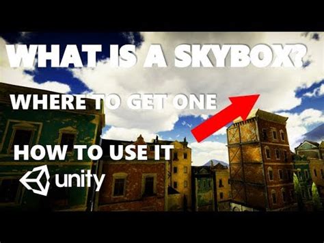 WHAT IS A SKYBOX? WHERE TO GET A SKYBOX? HOW TO USE A SKYBOX? UNITY ...