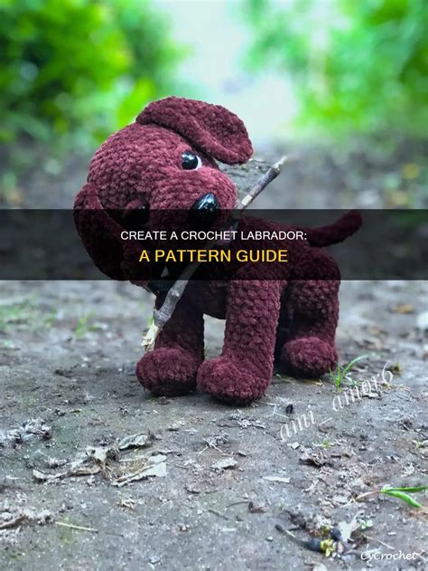Create A Crochet Labrador A Pattern Guide Cycrochet