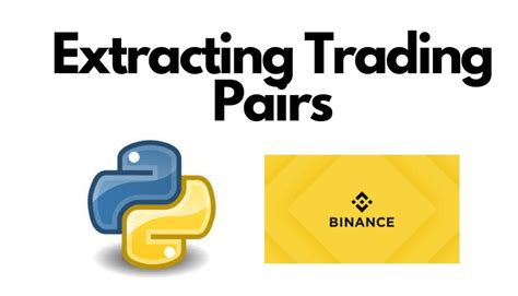 A Comprehensive Guide To Extracting Current Trading Pairs In Binance Api