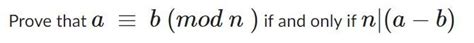Solved Prove That A B Mod N B Mod N If And Only If