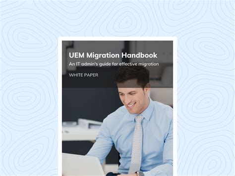 UEM Migration Handbook An IT Admin S Guide For Effective Migration