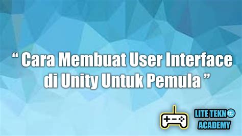 Cara Membuat User Interface Di Unity Untuk Pemula Unity Tutorial