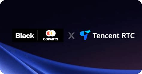 Black Inc S Ooparts Revolutionary Cloud Gaming With Tencent Rtc