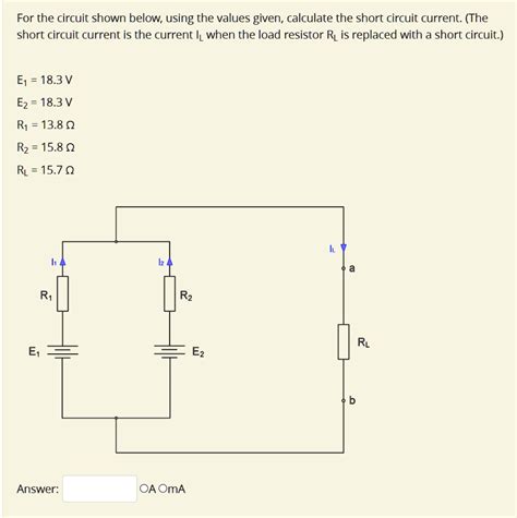 SOLVED For The Circuit Shown Below Using The Values Given Calculate The Short Circuit Current